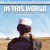 IN THIS WORLD – Original Motion Picture Soundtrack | Kinetophone